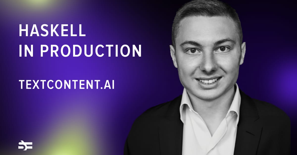 Haskell in Production: Textcontent
