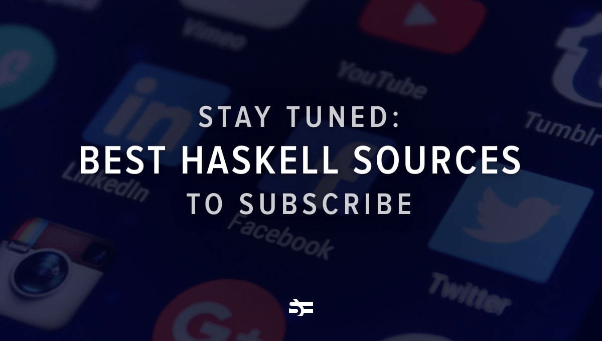 Stay Tuned: Best Haskell Resources to Follow
