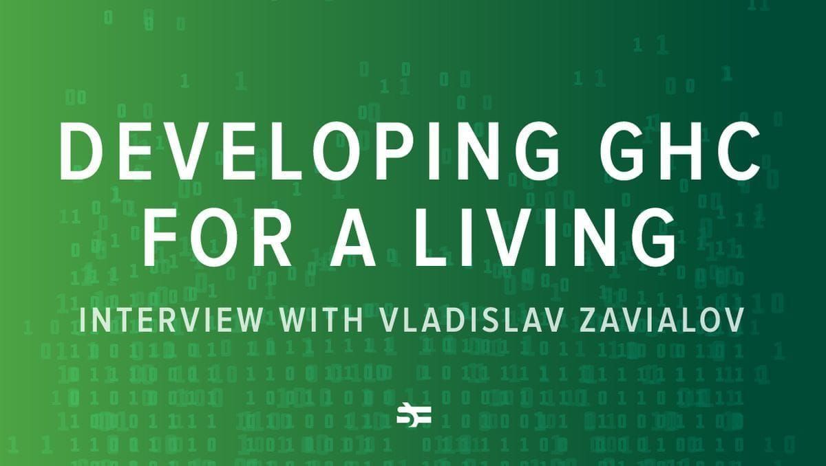 Developing GHC for a Living. Interview with V. Zavialov.